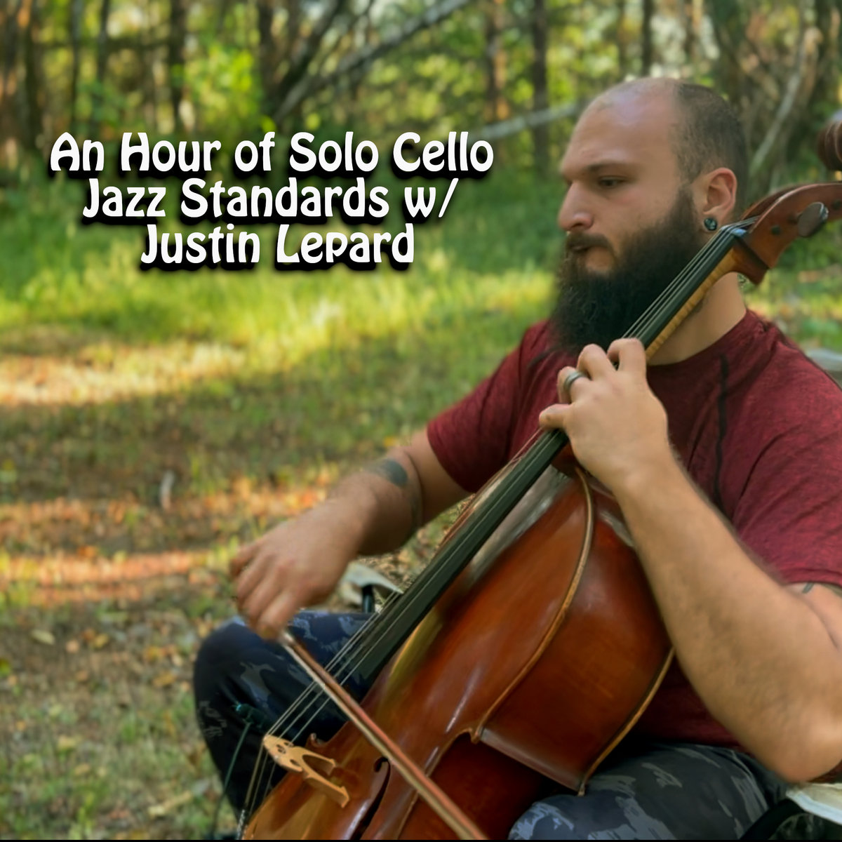 An Hour of Solo Cello Jazz Standards w/ Justin Lepard | Justin Lepard ...