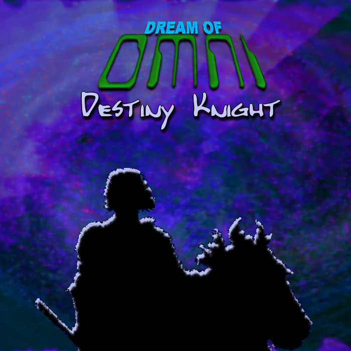 Destiny Knight | Dream of Omni