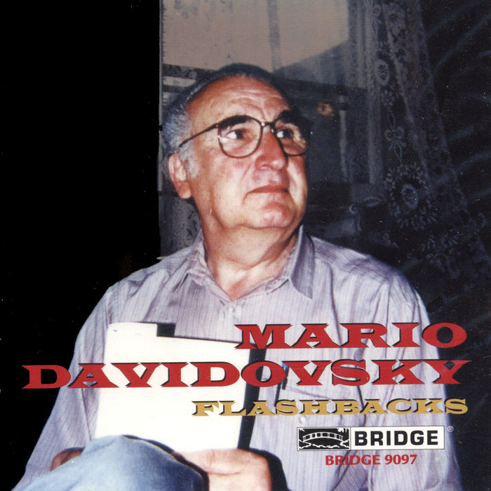 Mario Davidovsky: Flashbacks | Various Artists | Bridge Records, Inc.