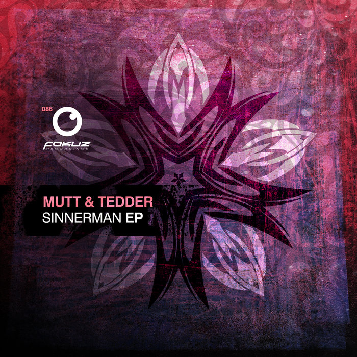 Sinnerman EP | Mutt & Tedder | Fokuz Recordings