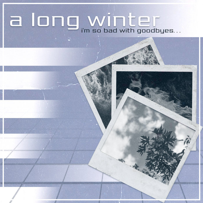 Im So Bad With Goodbyes... | A Long Winter | Force of Reckoning Records