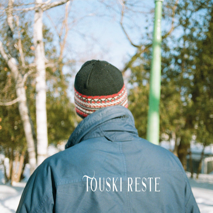 Touski reste | Julien Arsenault