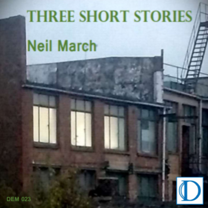Three Short Stories | NEIL MARCH