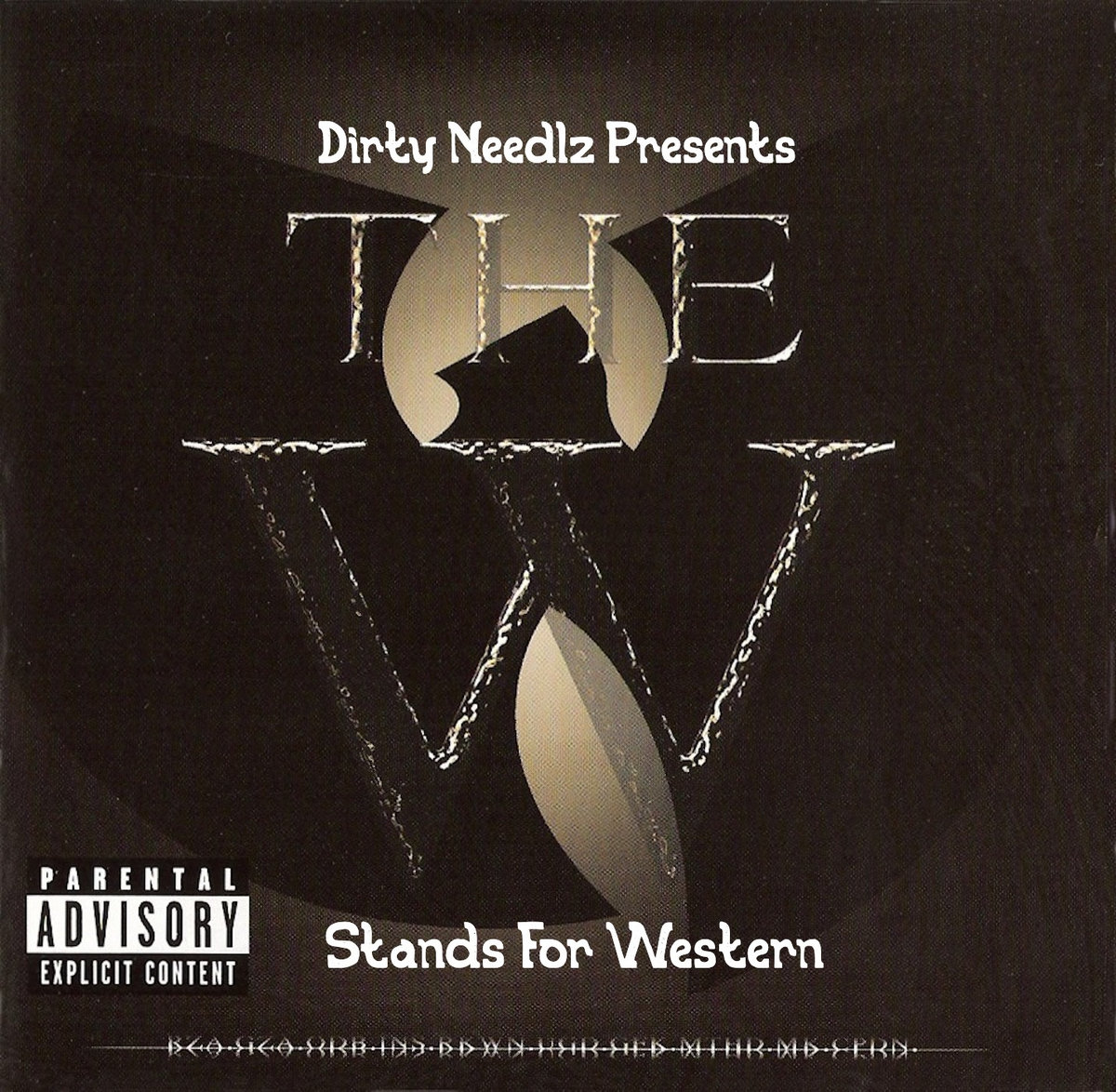Dirty Needlz Presents ' The Wu Tang Clan - The W Stands For Western ...