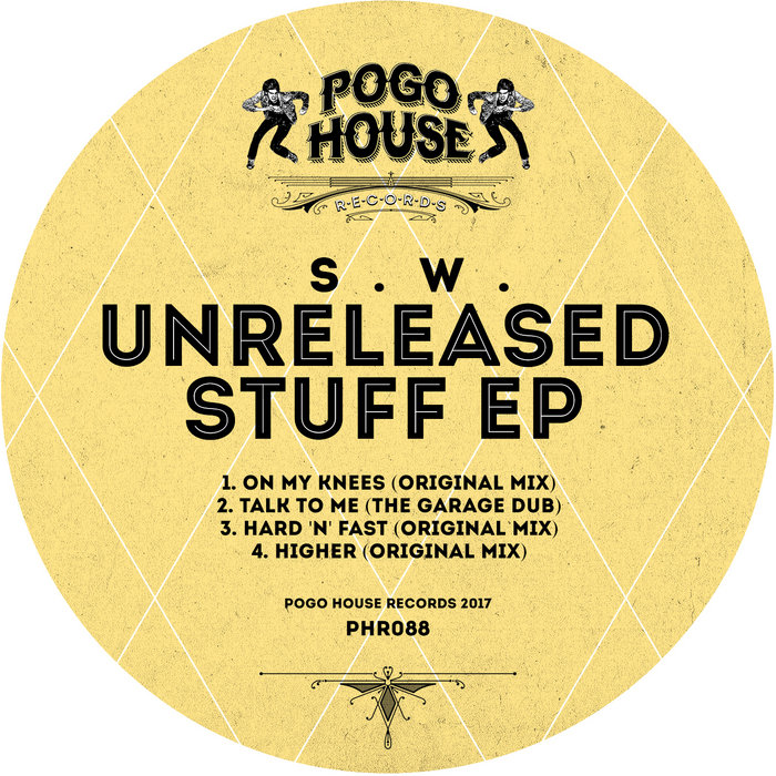 S.W. - Unreleased Stuff EP [PHR088] | Pogo House Records