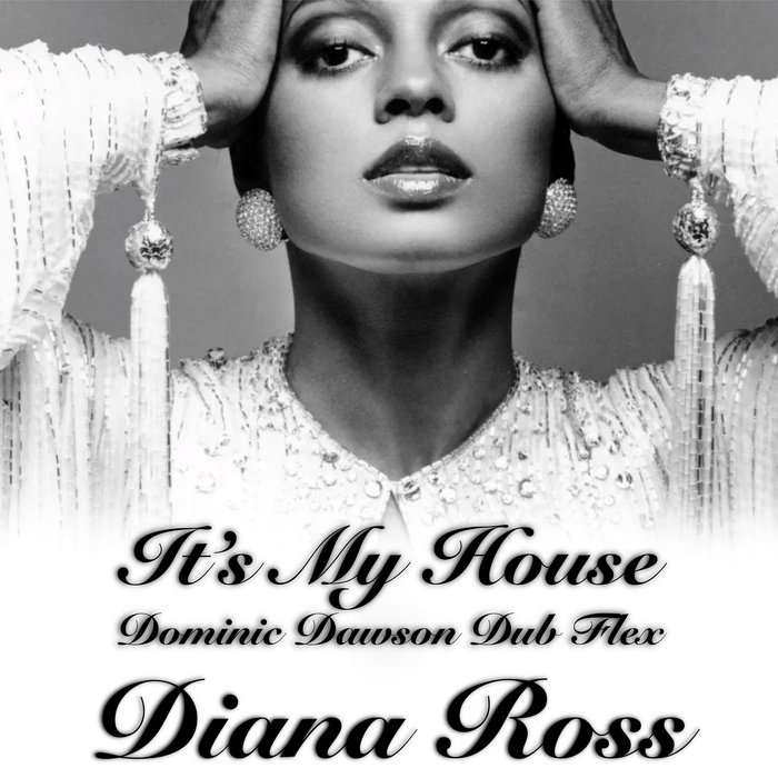 It's My House (Dominic Dawson Re-Edit) | Diana Ross | Dominic Dawson