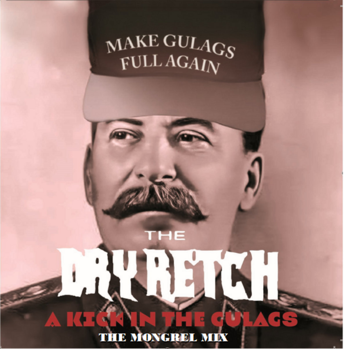 A Kick In The Gulags - The Mongrel Mix | The Dry Retch