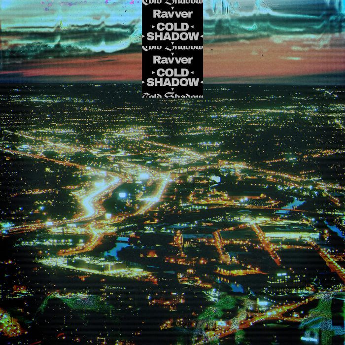 Cold Shadow | Ravver | Never Idle Records