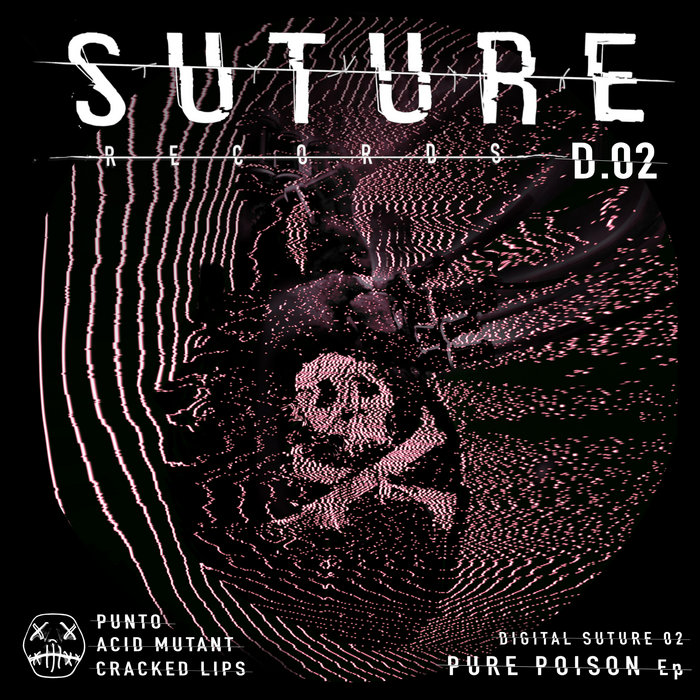 Digital Suture 02 - Pure Poison e.p. | Acid Mutant / Cracked Lips ...