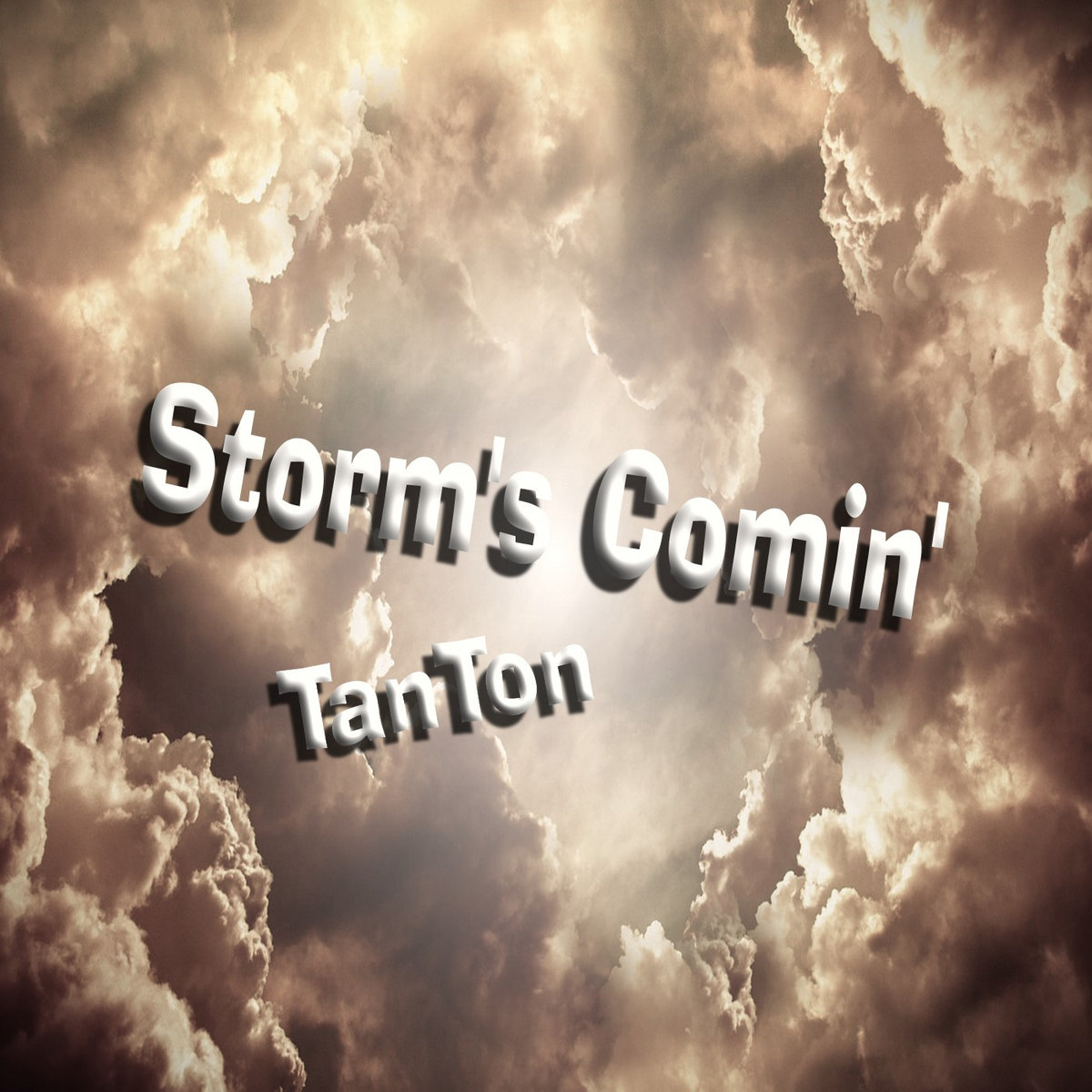 Storm's Comin' | TanTon | Frank Tanton