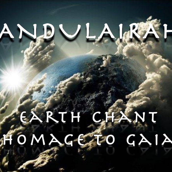 Earth Chant: Homage To Gaia | Andulairah