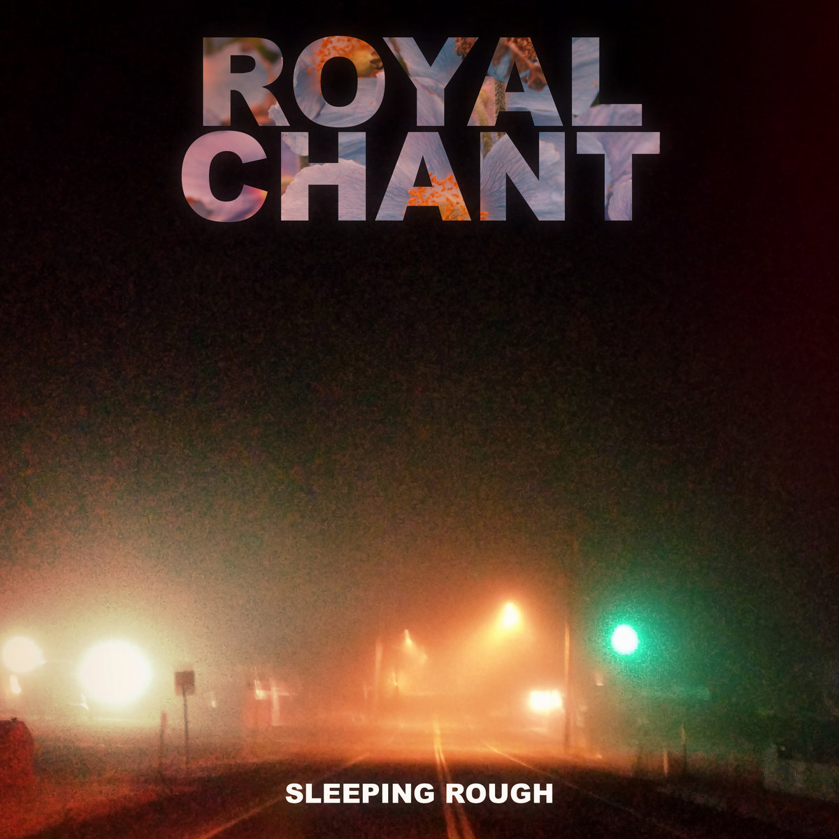 Sleeping Rough | Royal Chant