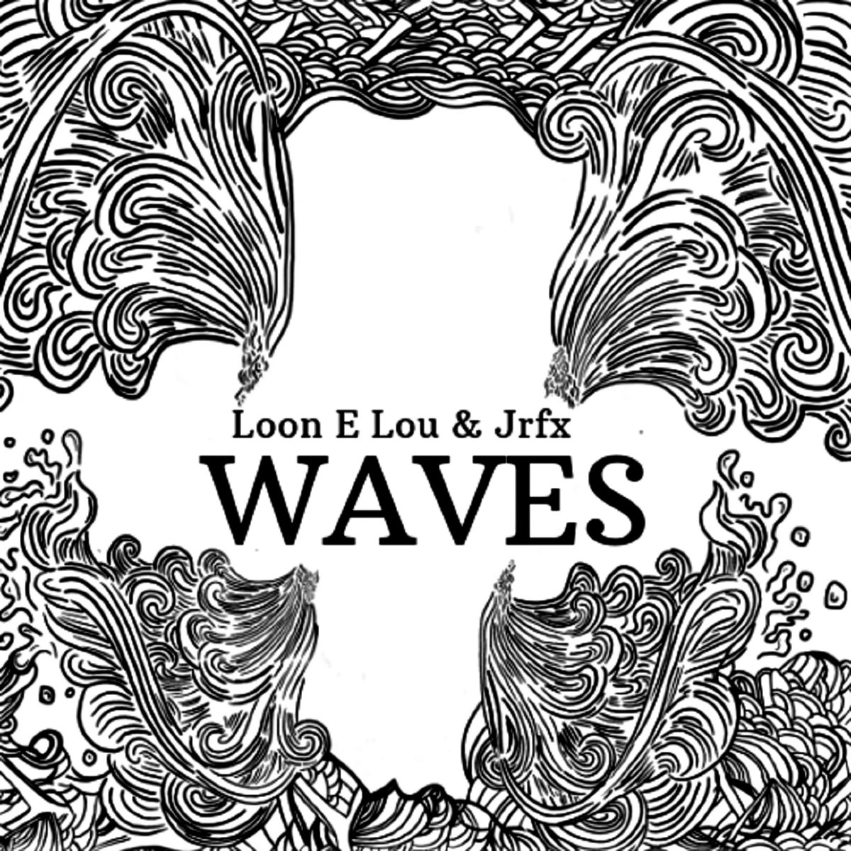WAVES | Loon E Lou & JrFx | Loon E Lou