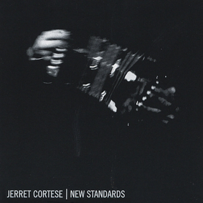 New Standards | Jerret Cortese | Jerret