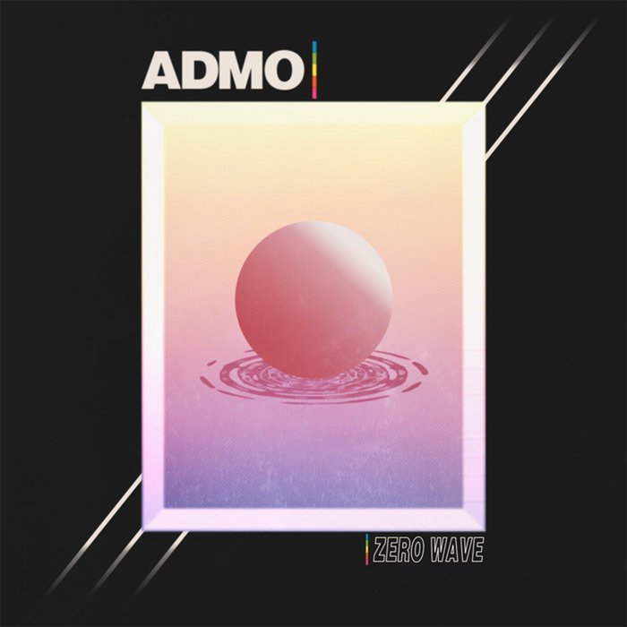 Zero Wave | ADMO | Eye Witness Records