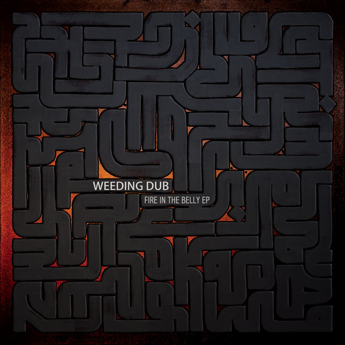 Fire In The Belly - EP | Weeding Dub