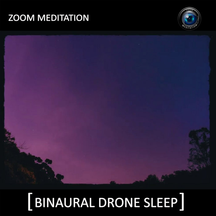 Binaural Drone Sleep | Zoom Meditation