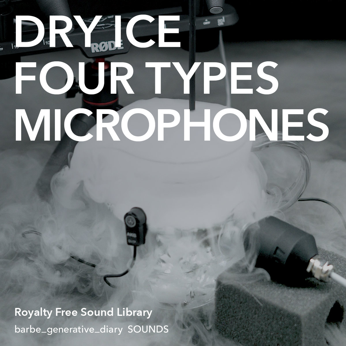 Dry Ice Using Various Types of Microphones | barbe_generative_dairy ...