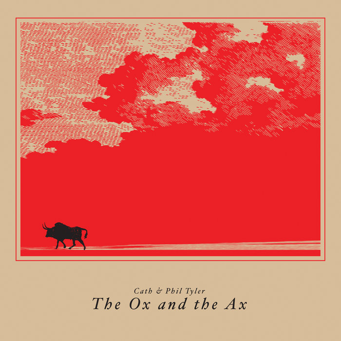 The Ox and the Ax | Cath & Phil Tyler | Crowfoot Records