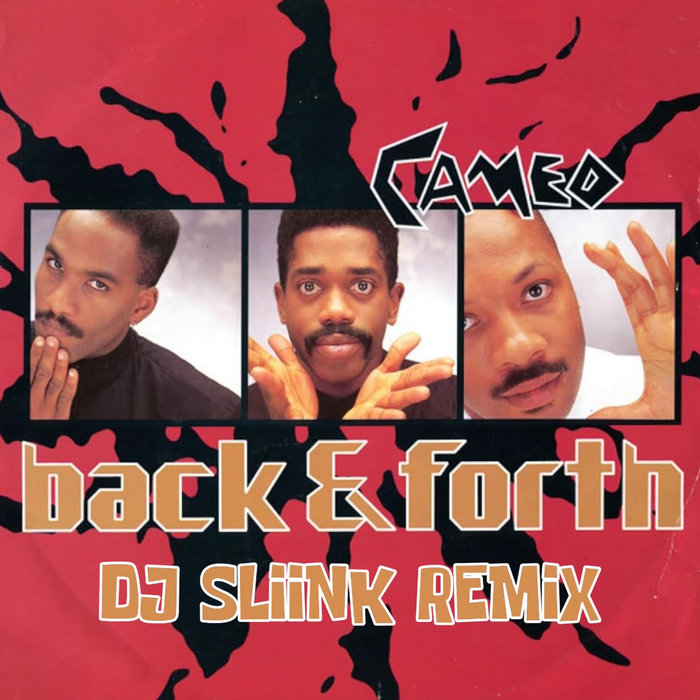 Cameo - Back And Forth (DJ Sliink Remix) | DJ Sliink