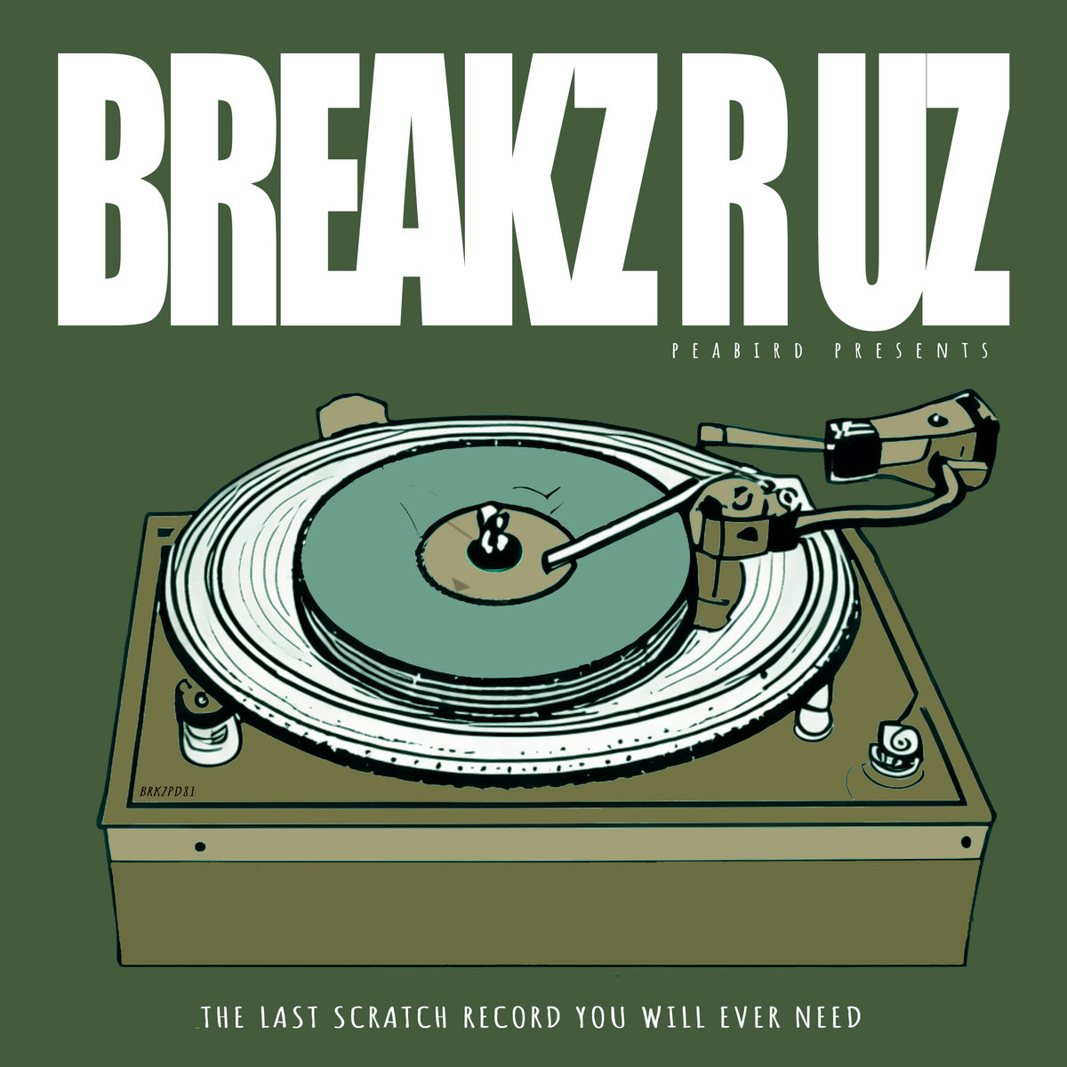 THE LAST SCRATCH RECORD YOU WILL EVER NEED | PEABIRD