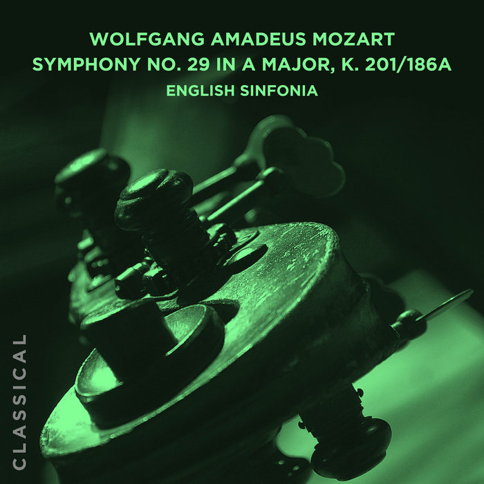 Wolfgang Amadeus Mozart: Symphony No. 29 in A Major, K. 201/186a ...