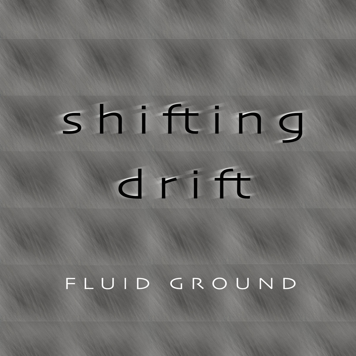 shifting drift | FLUID GROUND
