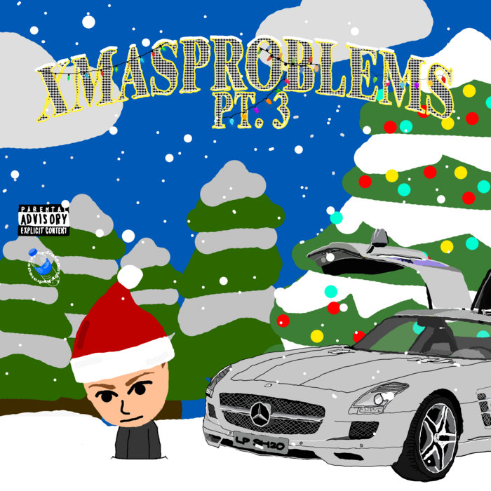 XMASPROBLEMS PT. 3 | LIL PROBLEM