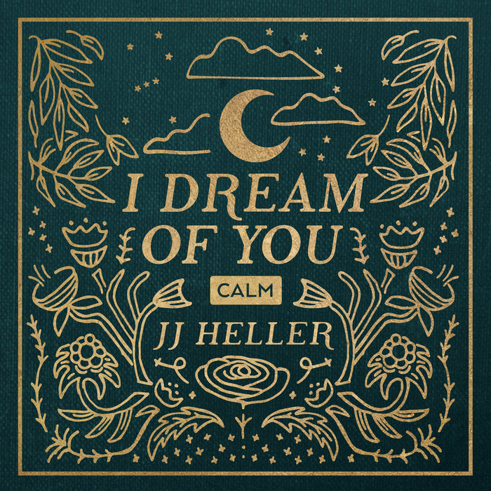 I Dream of You: CALM | JJ Heller