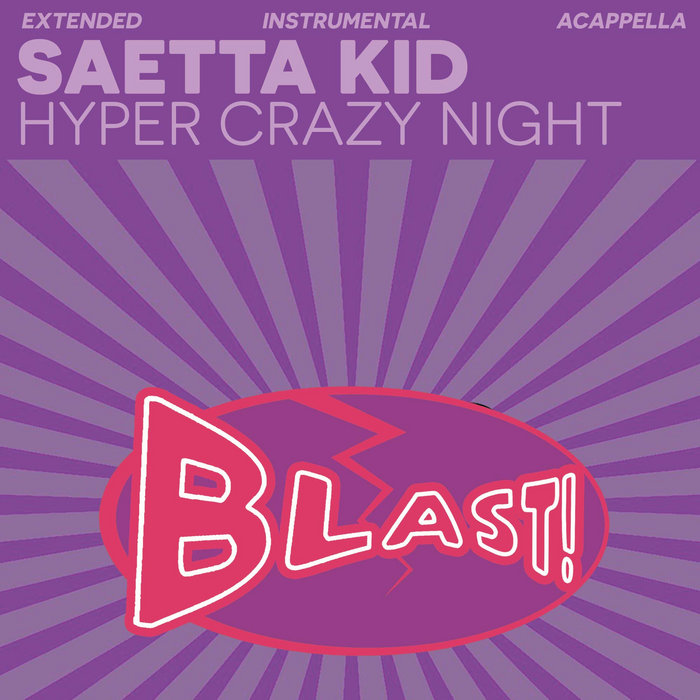 Hyper Crazy Night | Saetta Kid | Blast!