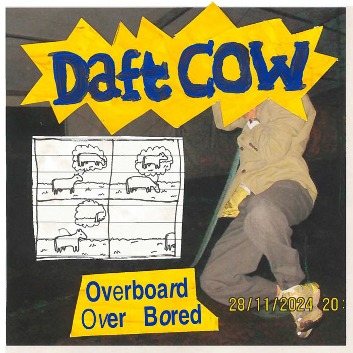 Overboard Over Bored | Daft Cow