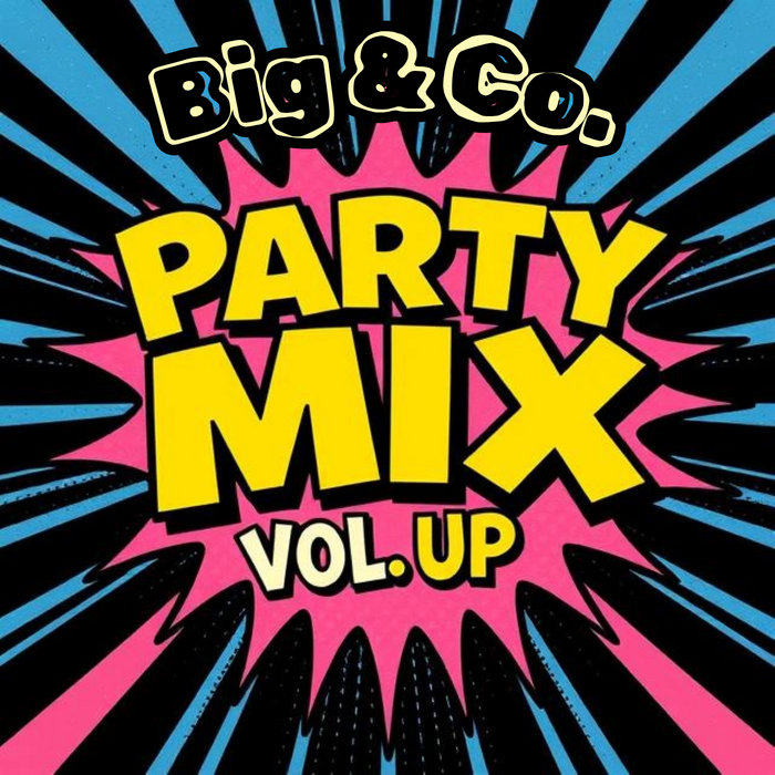 Party Mix Vol. Up | Big&Co.