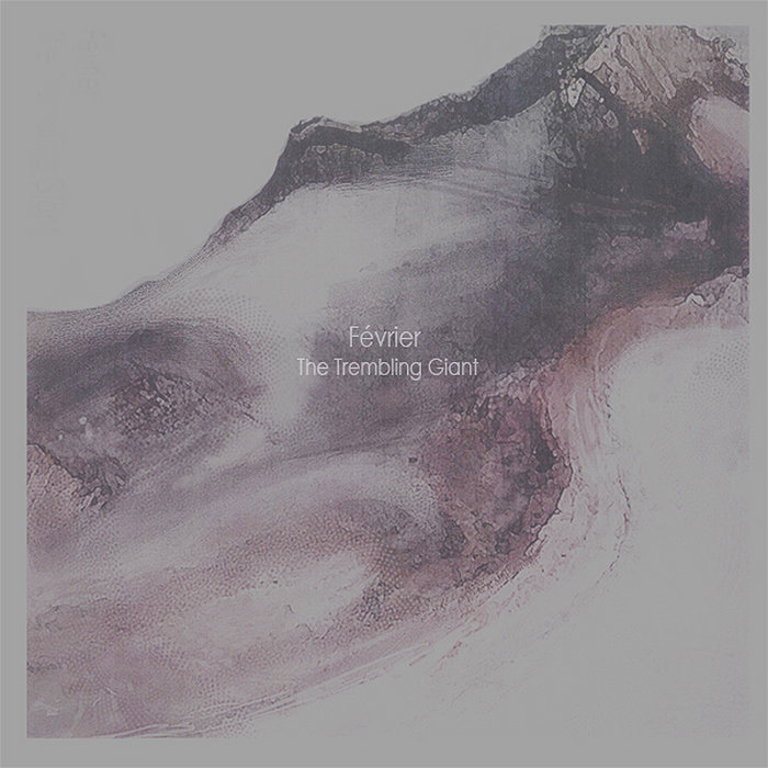 The Trembling Giant | Février | Philomela
