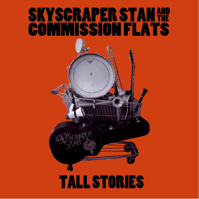 Tall Stories EP | Skyscraper Stan and the Commission Flats | Skyscraper ...