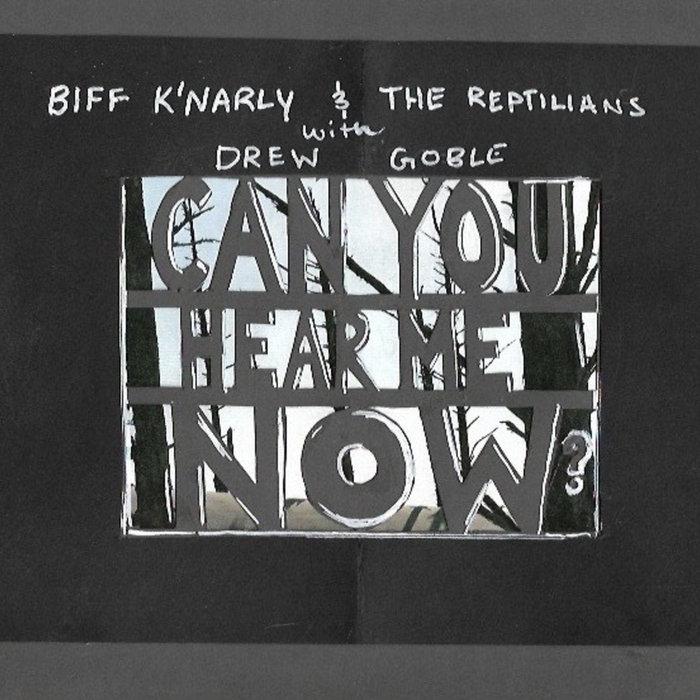 Can You Hear Me Now? Ft. Drew Goble | Biff Knarly