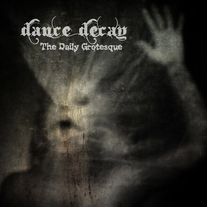 The Daily Grotesque | Dance Decay