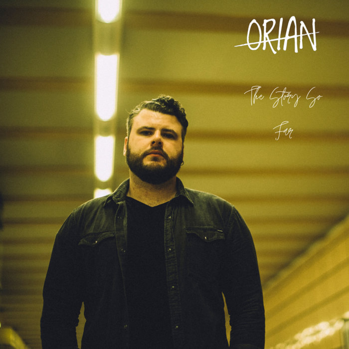 The Story So Far | ORIAN