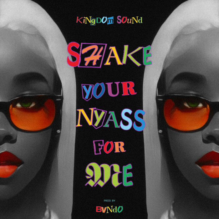 Shake Your Nyass For Me - Kingdom Sound | Kingdom Sound