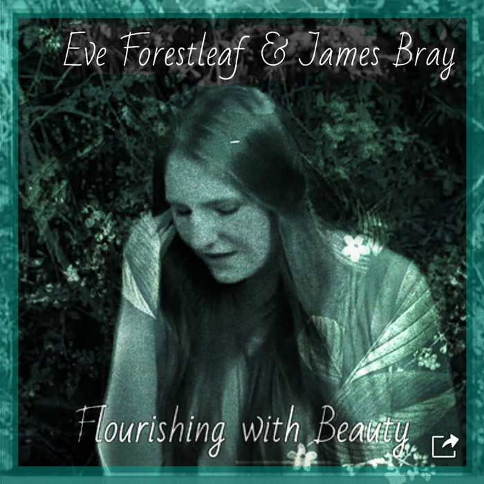 Flourishing with Beauty | James Bray featuring Eve Forestleaf | James Bray