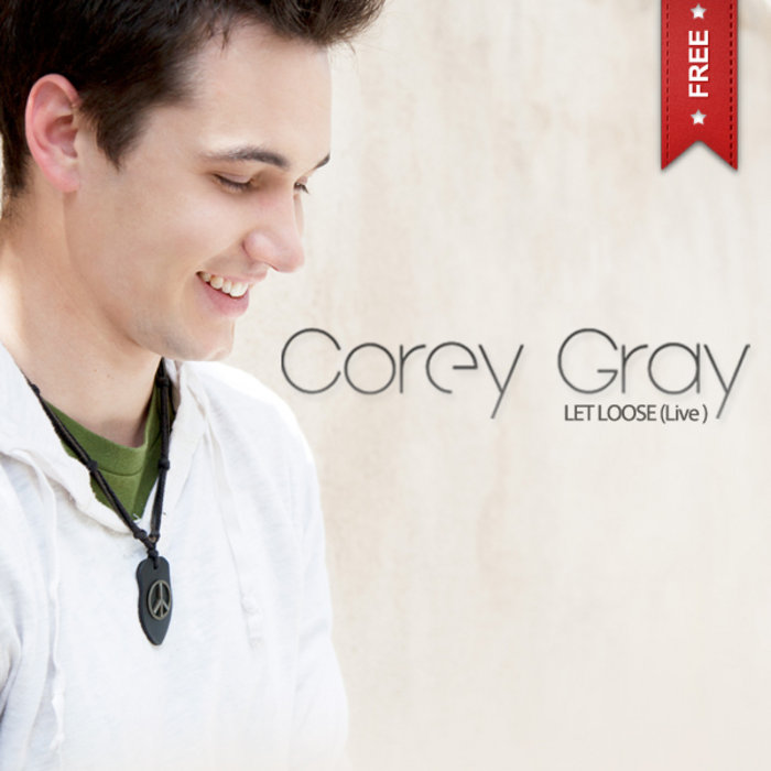 Let Loose (Live) | Corey Gray