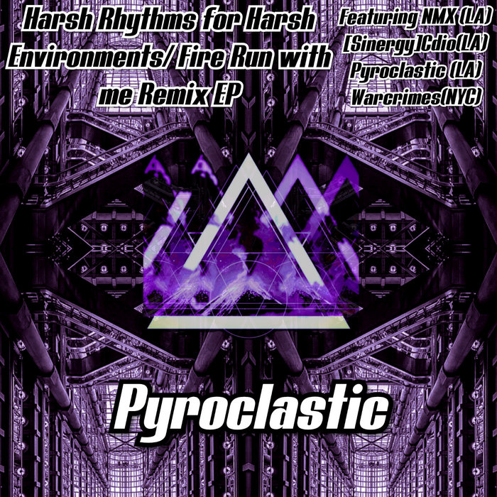 Harsh Rhythms for Harsh Environments/Fire Run With Me Remix EP ...