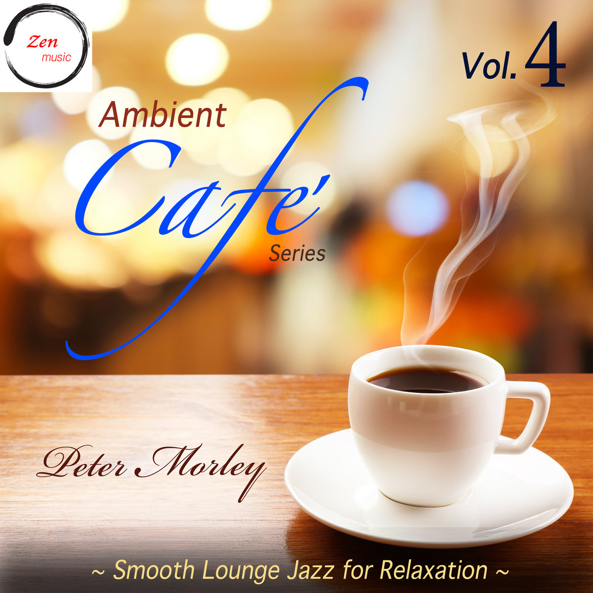 Ambient Cafe' Series: Vol. 4 - Smooth Lounge Jazz for Relaxation ...