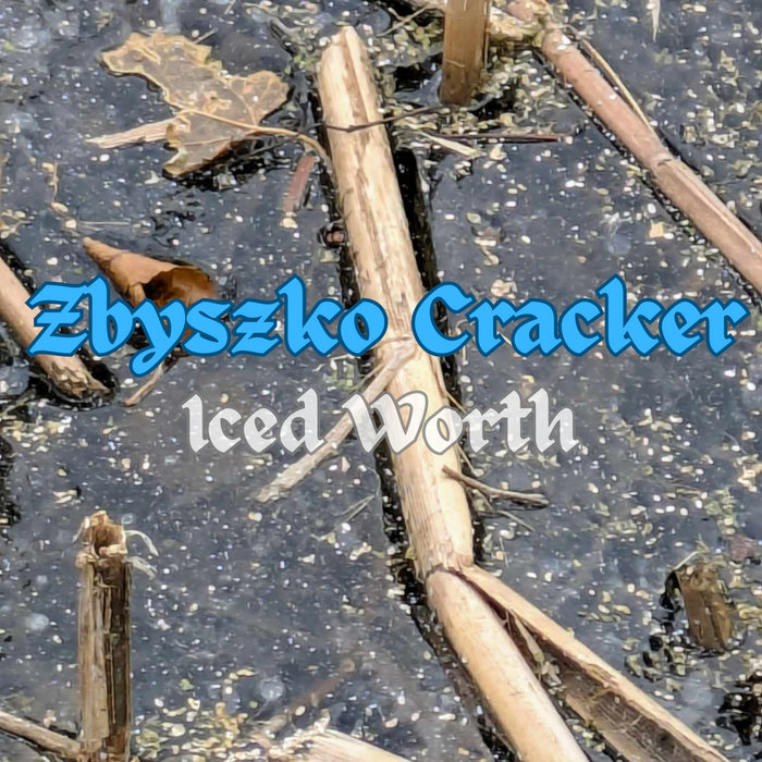 Iced Worth | Zbyszko Cracker | Cattail Militia