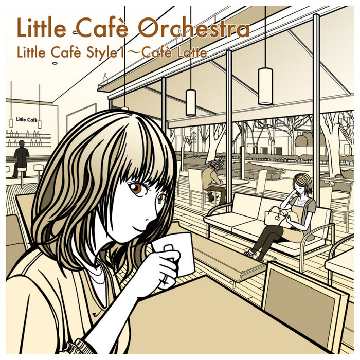Little Café Style1~Café Latte | Little Café Orchestra | Takashi Kokubo ...