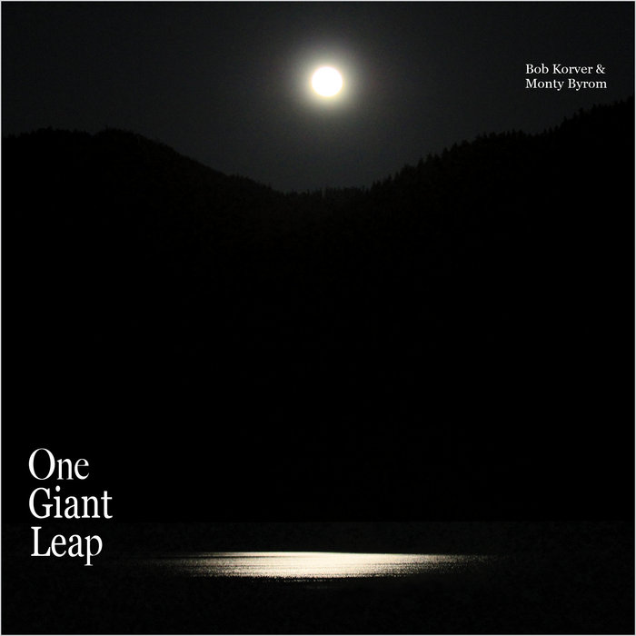 One Giant Leap | Bob Korver & Monty Byrom