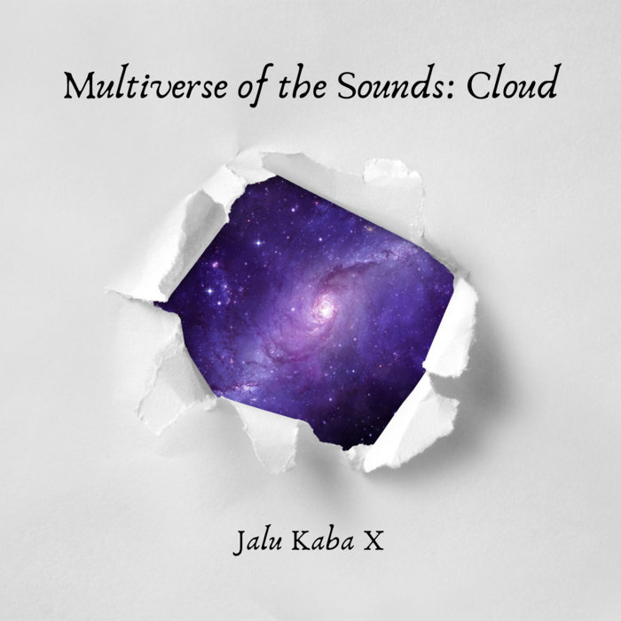 Multiverse of the Sounds: Cloud | Jalu Kaba X