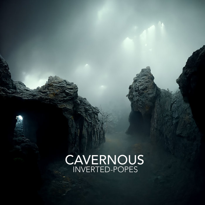 Cavernous | INVERTED-POPES