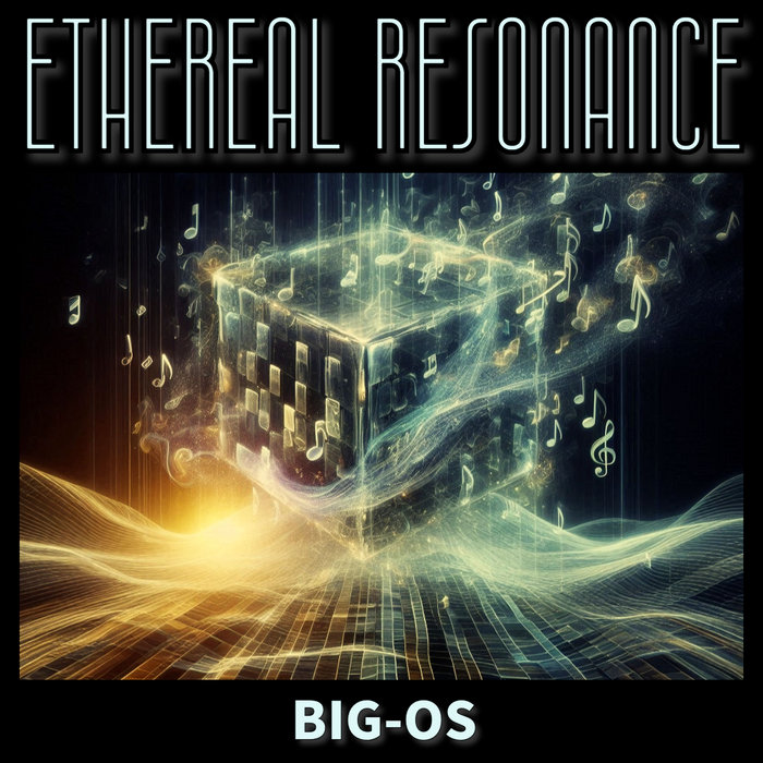 Ethereal Resonance | Big-Os