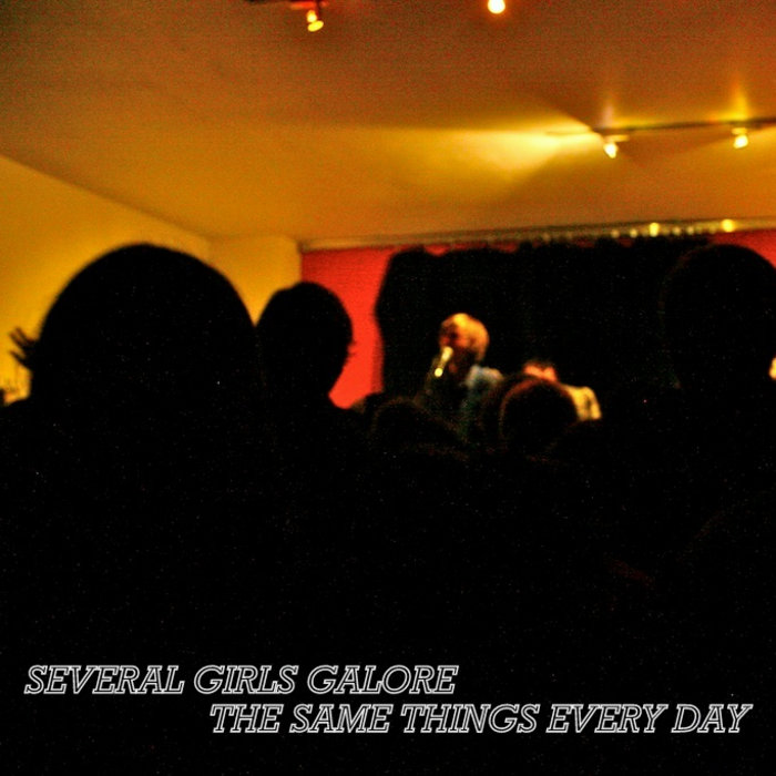 The Same Things Every Day | Several Girls Galore