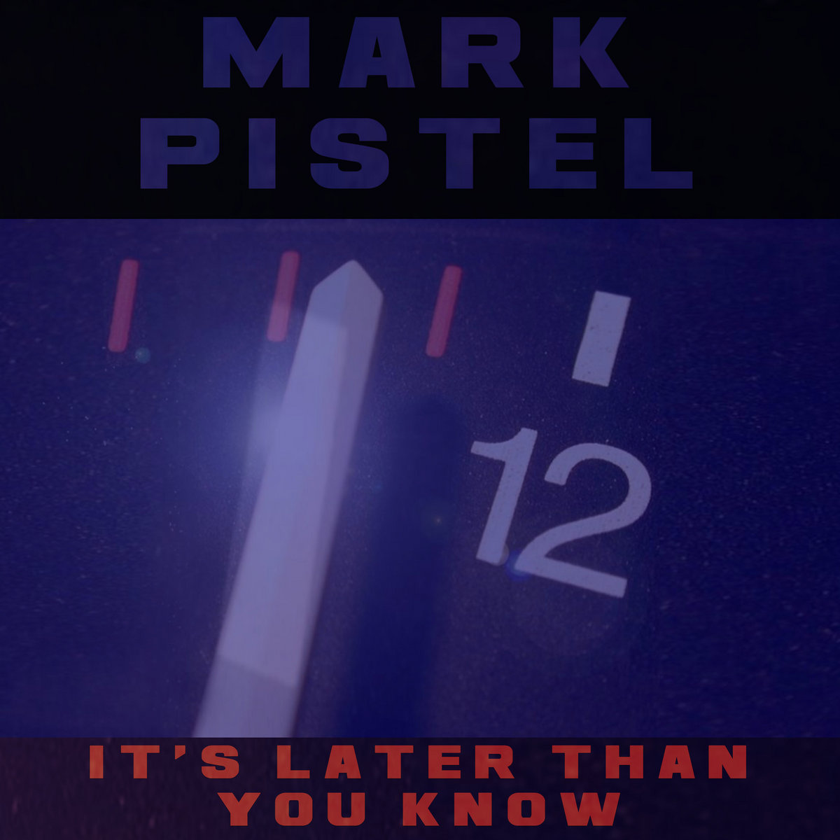 It's Later Than You Know | Mark Pistel